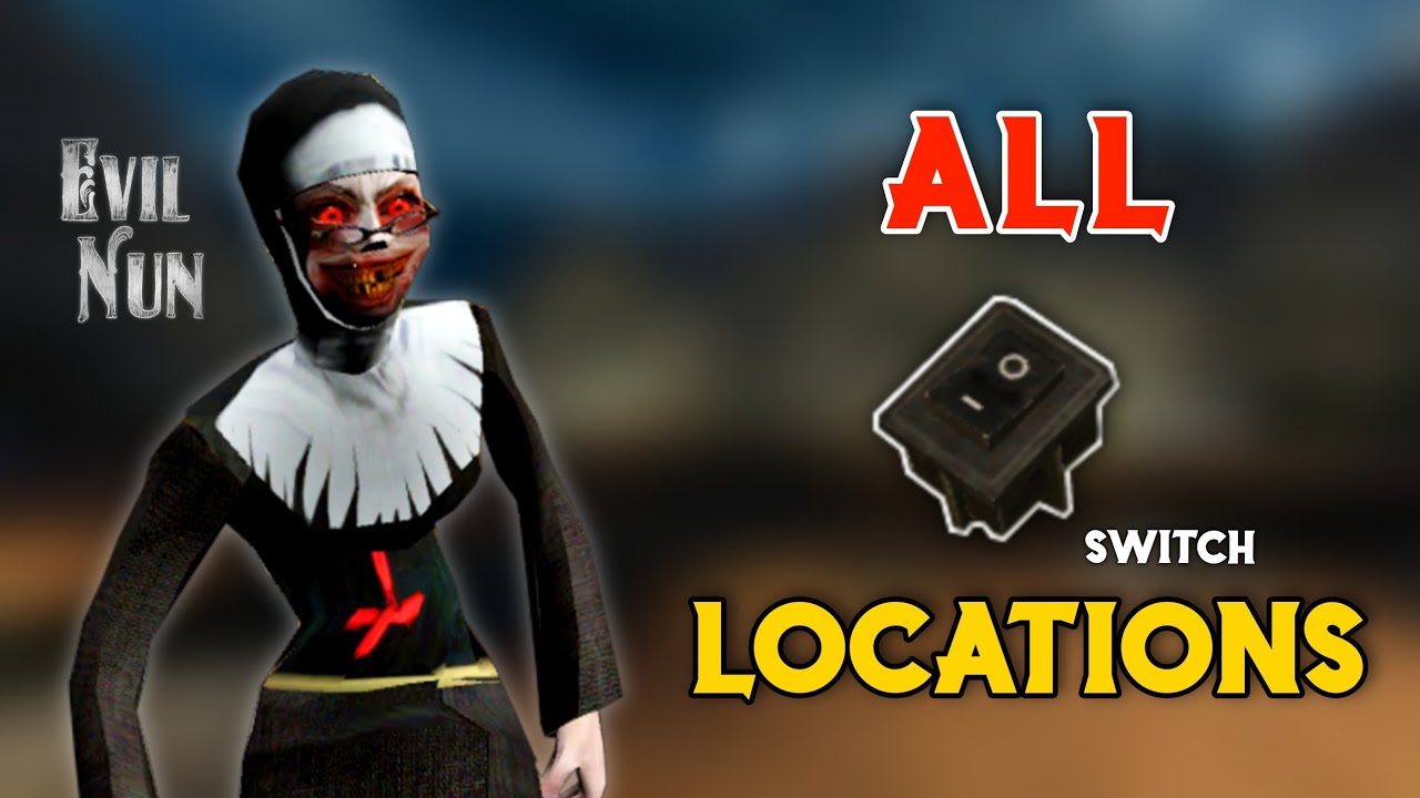 Evil Nun: Switch Locations and Use (Complete Tutorial) | Hi Gamer - YouTube
