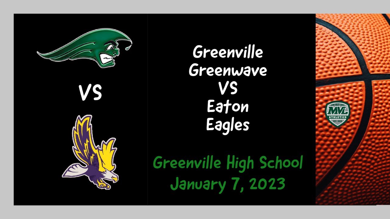 Greenville Greenwave VS. Eaton Eagles, Boys Basketball, January 7, 2023 ...