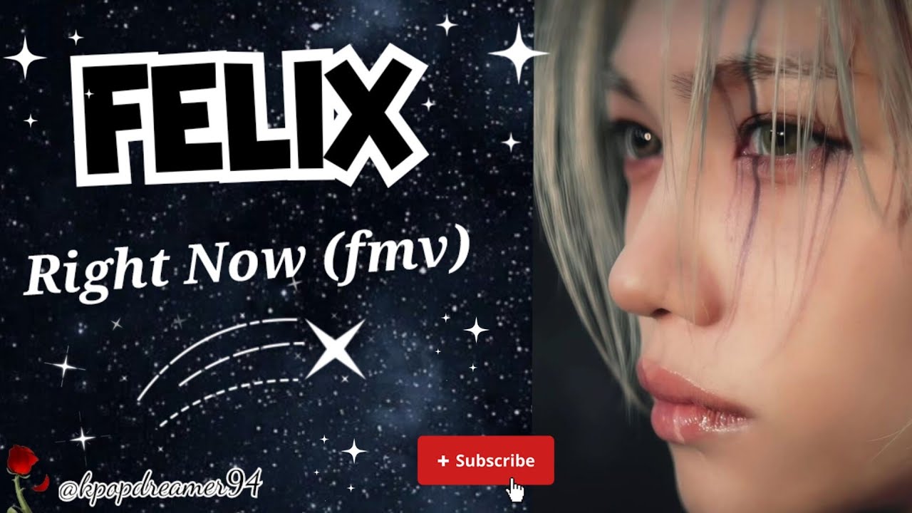 Felix Right Now (fmv) - YouTube