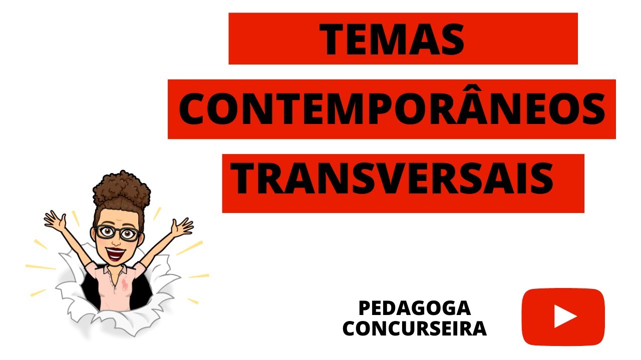 Temas Contemporâneos Tranversais BNCC | Pedagoga Concurseira - YouTube