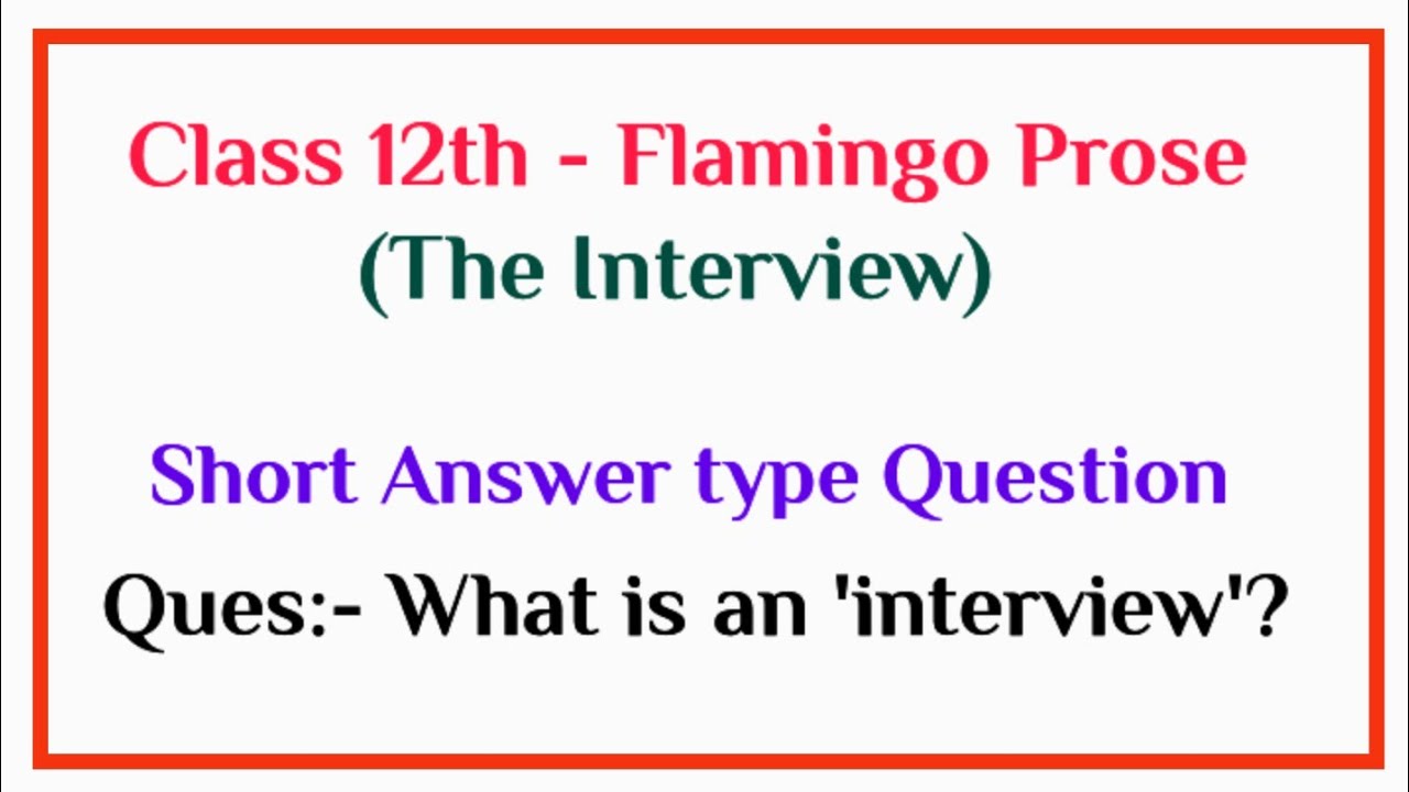 What is an 'interview'? | Class 12th English question answer | The ...