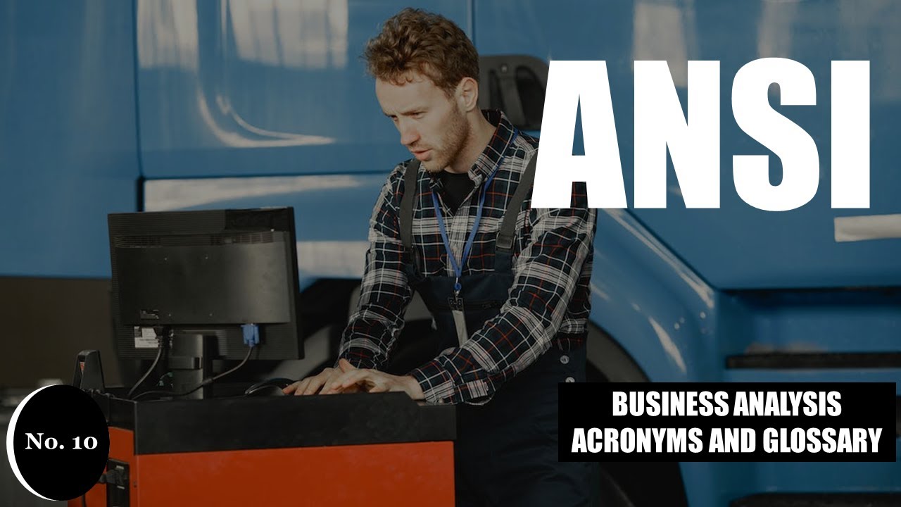ANSI |Business Analysis Acronyms and Glossary |No.10 - YouTube