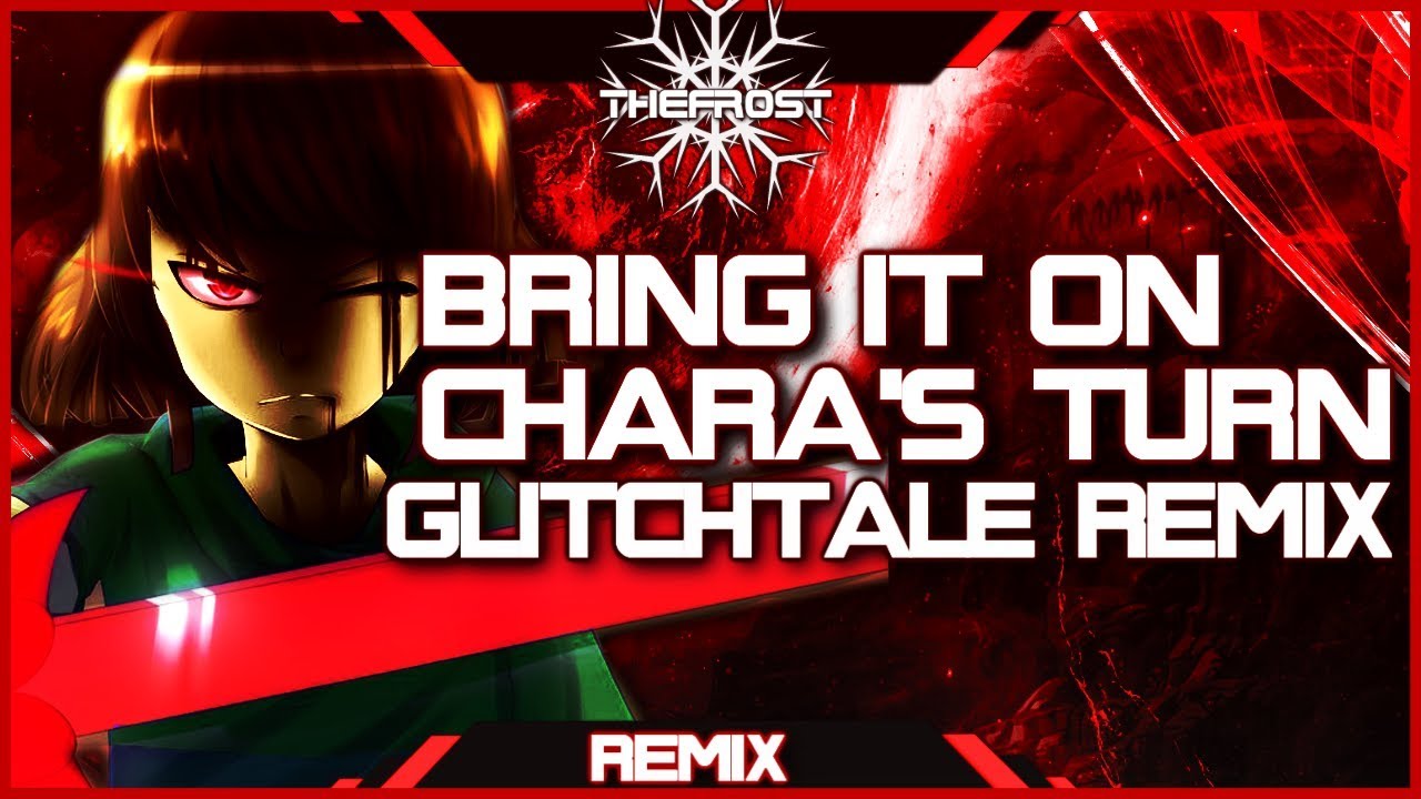 Glitchtale OST Remix Of Bring It On [Chara's Turn] - YouTube