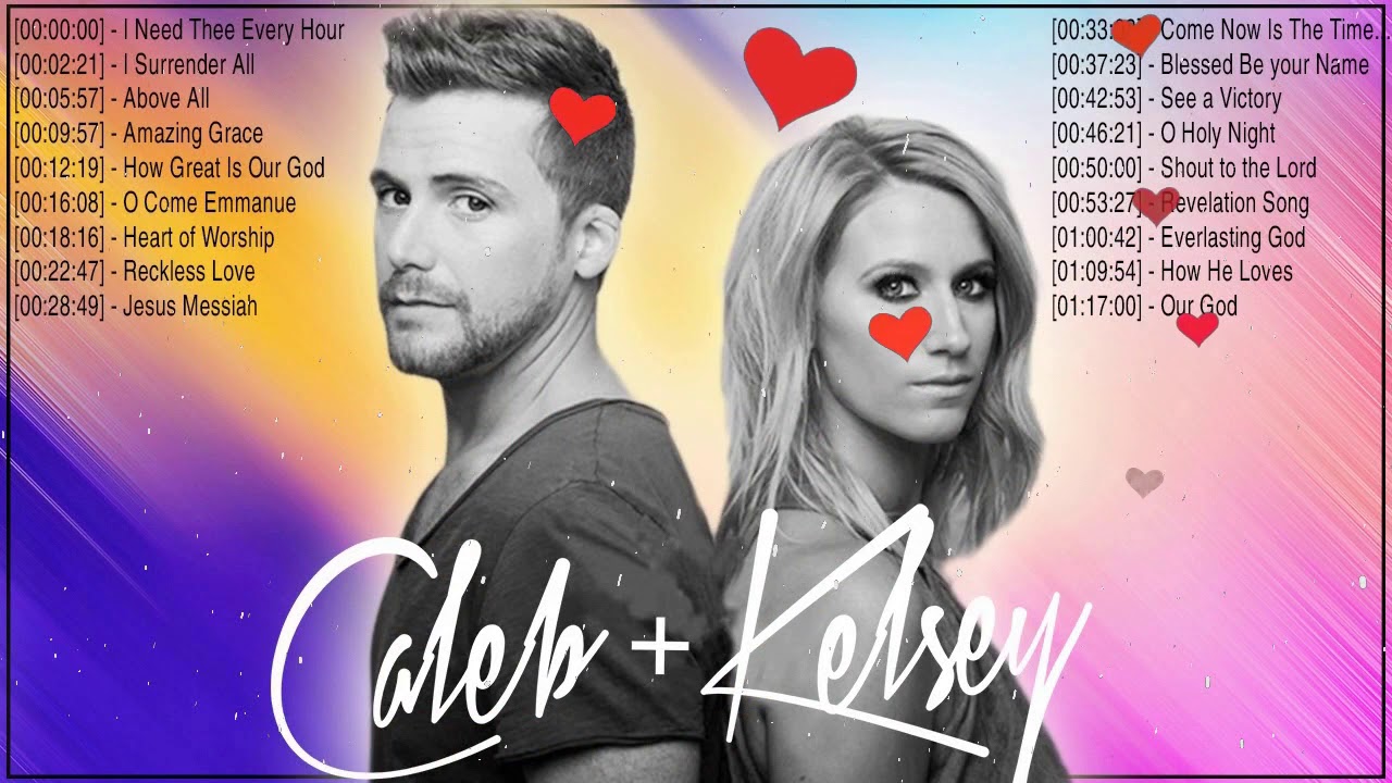 Caleb & Kelsey Worship Christian Songs Best Playlist ♫ Most Popular ...