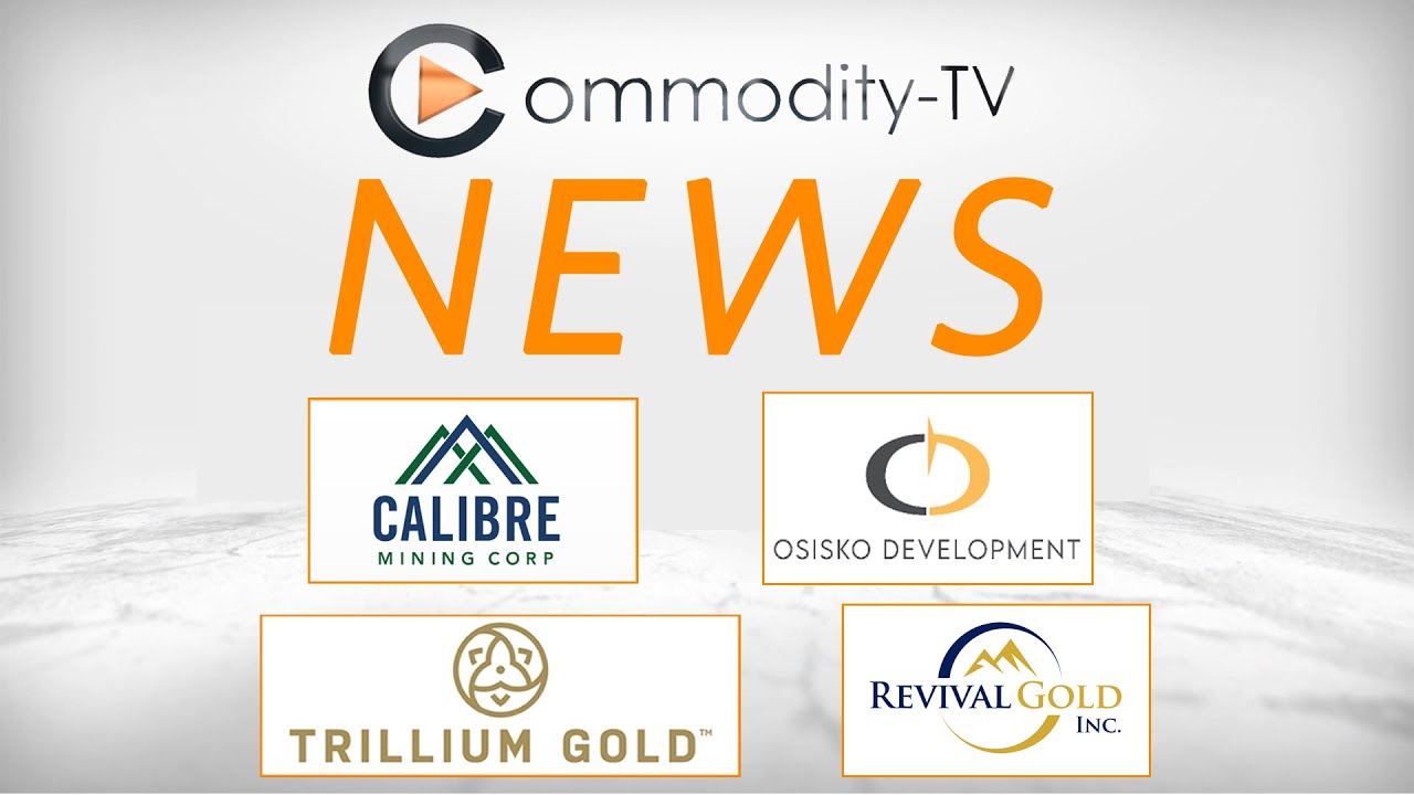Mining Newsflash with Calibre Mining, Revival Gold, Trillium Gold and Osisko Development - YouTube