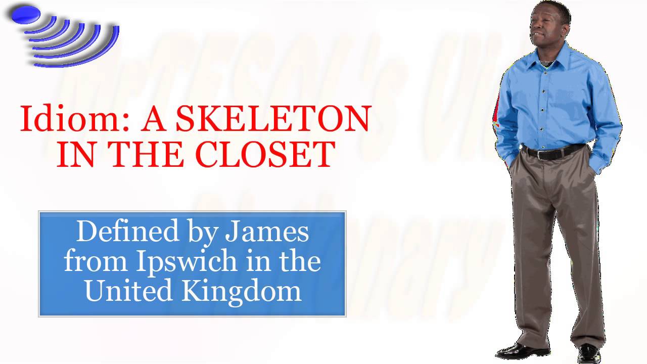 Idiom: A SKELETON IN THE CLOSET - YouTube