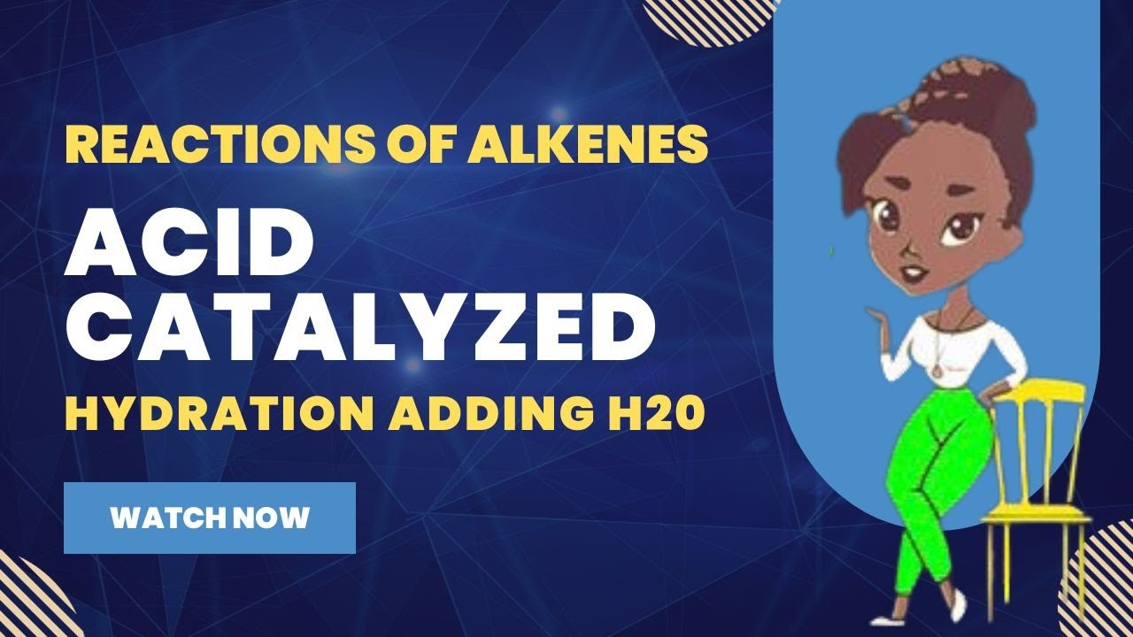 Reactions of Alkenes: Acid Catalyzed Hydration adding H20= Shifts can ...