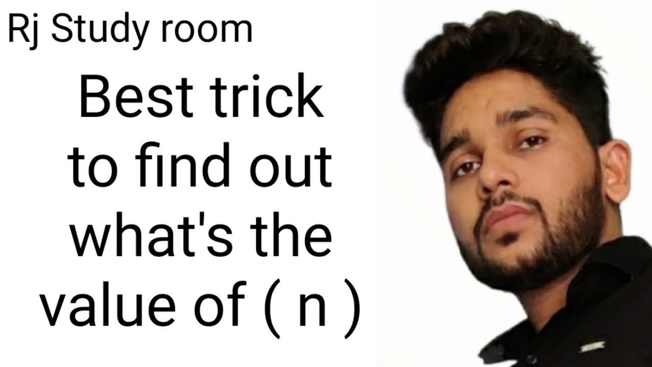 best trick to find out what's the value of ( n ) Rj study room, by Ravinder Jangra - YouTube
