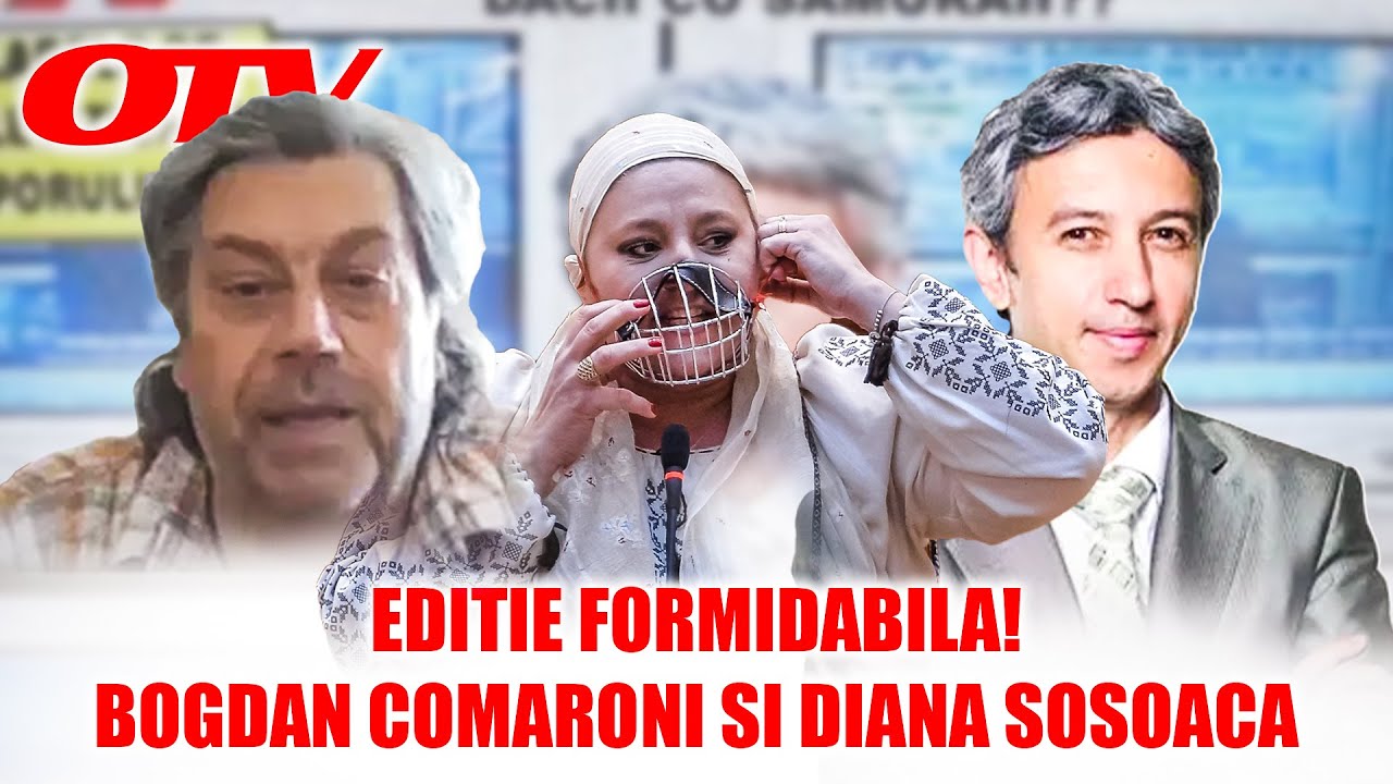 EDITIE FORMIDABILA - BOGDAN COMARONI - DIANA SOSOACA - OTV cu Dan ...