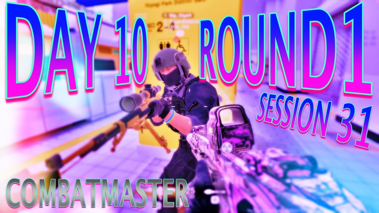 Combat Master Round 1 Day 10 Session 31 - YouTube