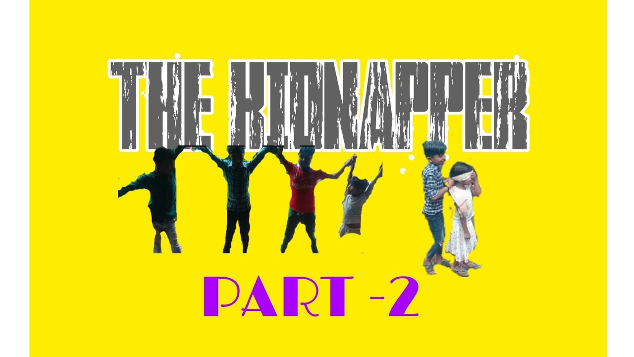 KIDNAPPER PART 2 YouTube kidnapper-part-2-youtube