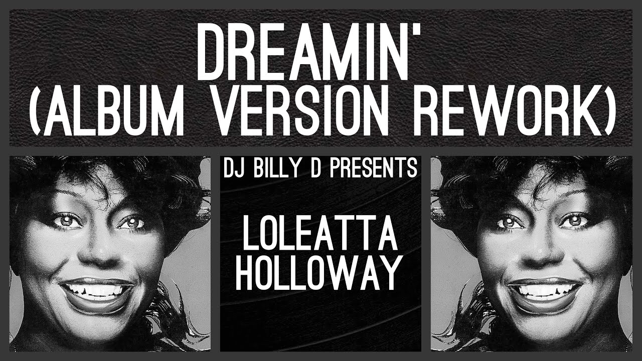 Loleatta Holloway - Dreamin’ (Album Version Rework) - YouTube