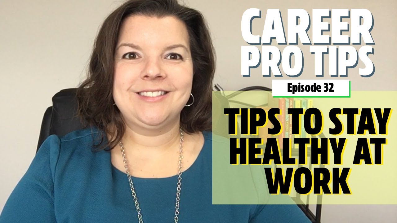 Tips To Stay Healthy At Work | CAREER PRO TIPS - Episode 32 - YouTube