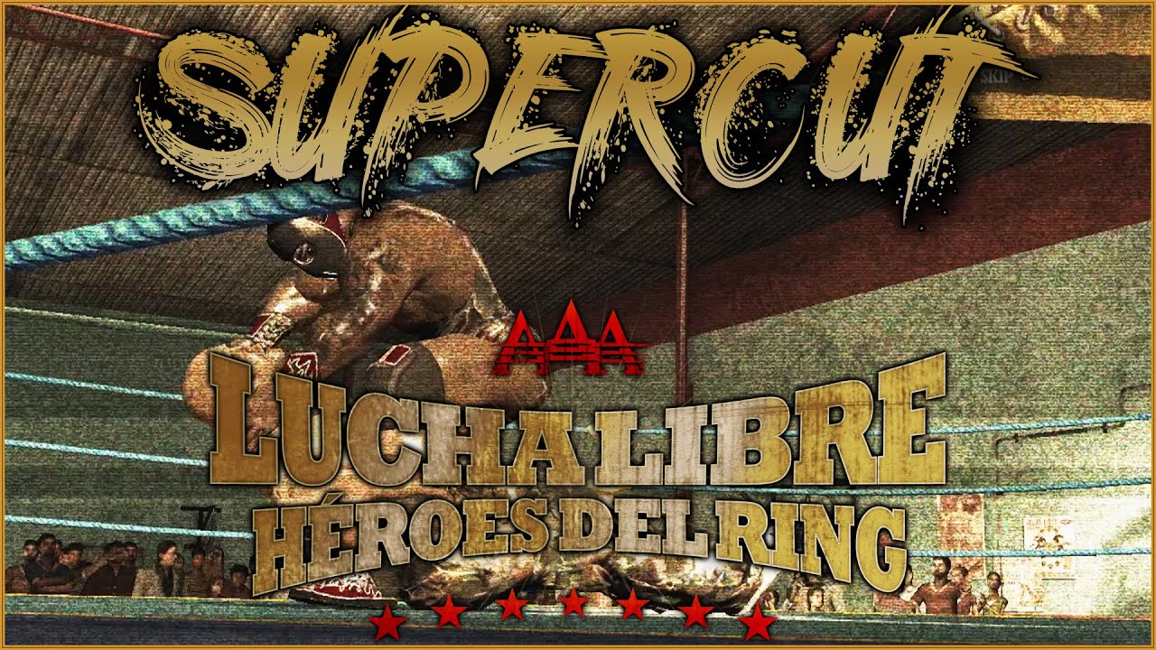 Lucha Libre AAA: Heroes Del Ring Rudos Story Mode - SUPERCUT - YouTube
