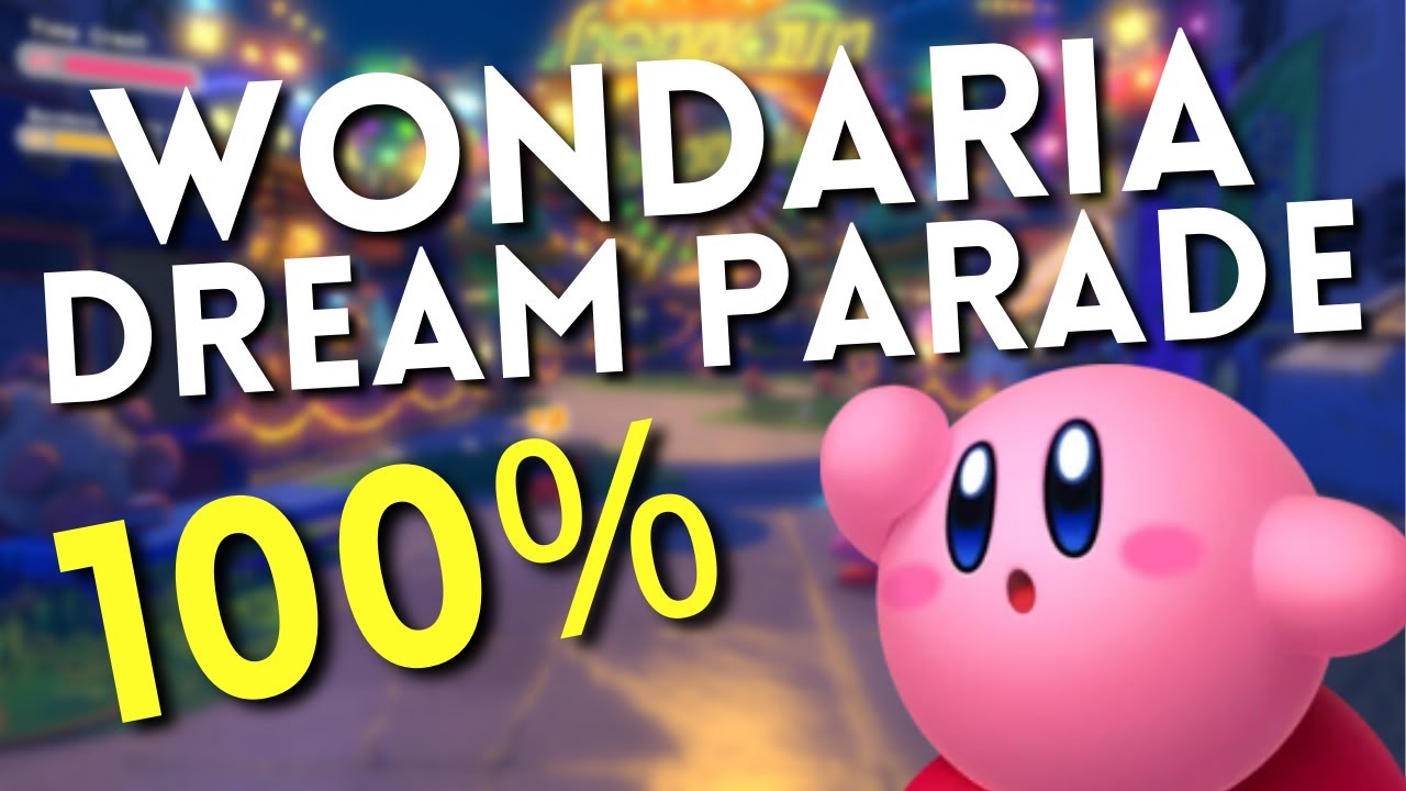 WONDARIA DREAM PARADE | Kirby and the Forgotten Land 100% Walkthrough ...