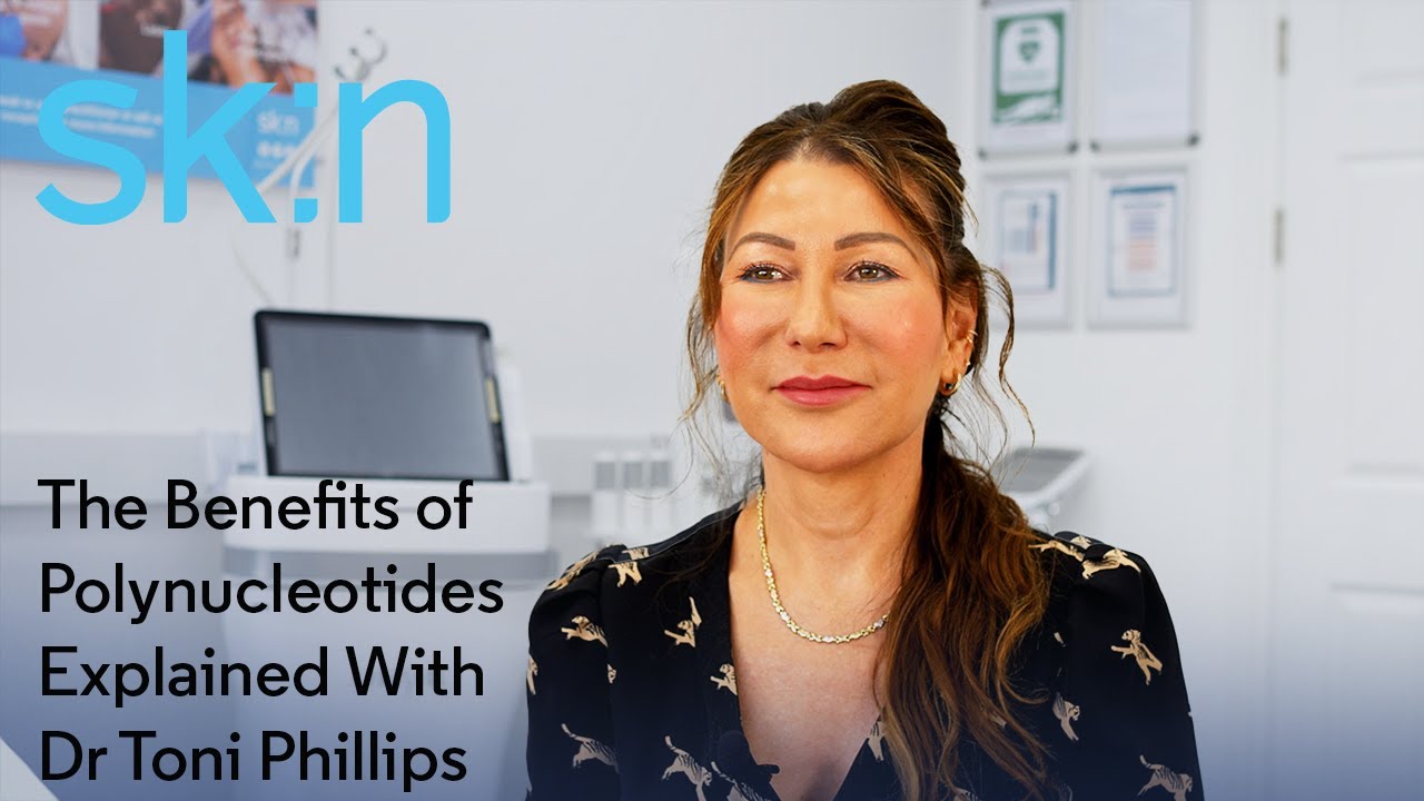 Dr Toni Phillips Explains Polynucleotide Treatment | sk:n - YouTube
