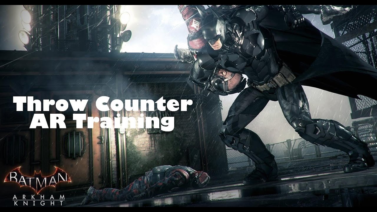 Batman: Arkham Knight - Throw Counter AR Training - YouTube