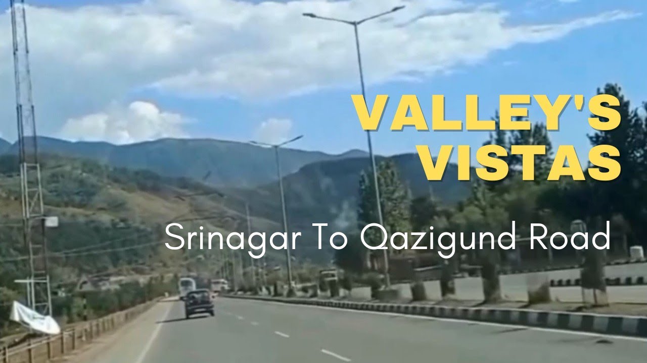 Through The Heart Of Kashmir - Srinagar To Qazigund Odyssey ... - YouTube