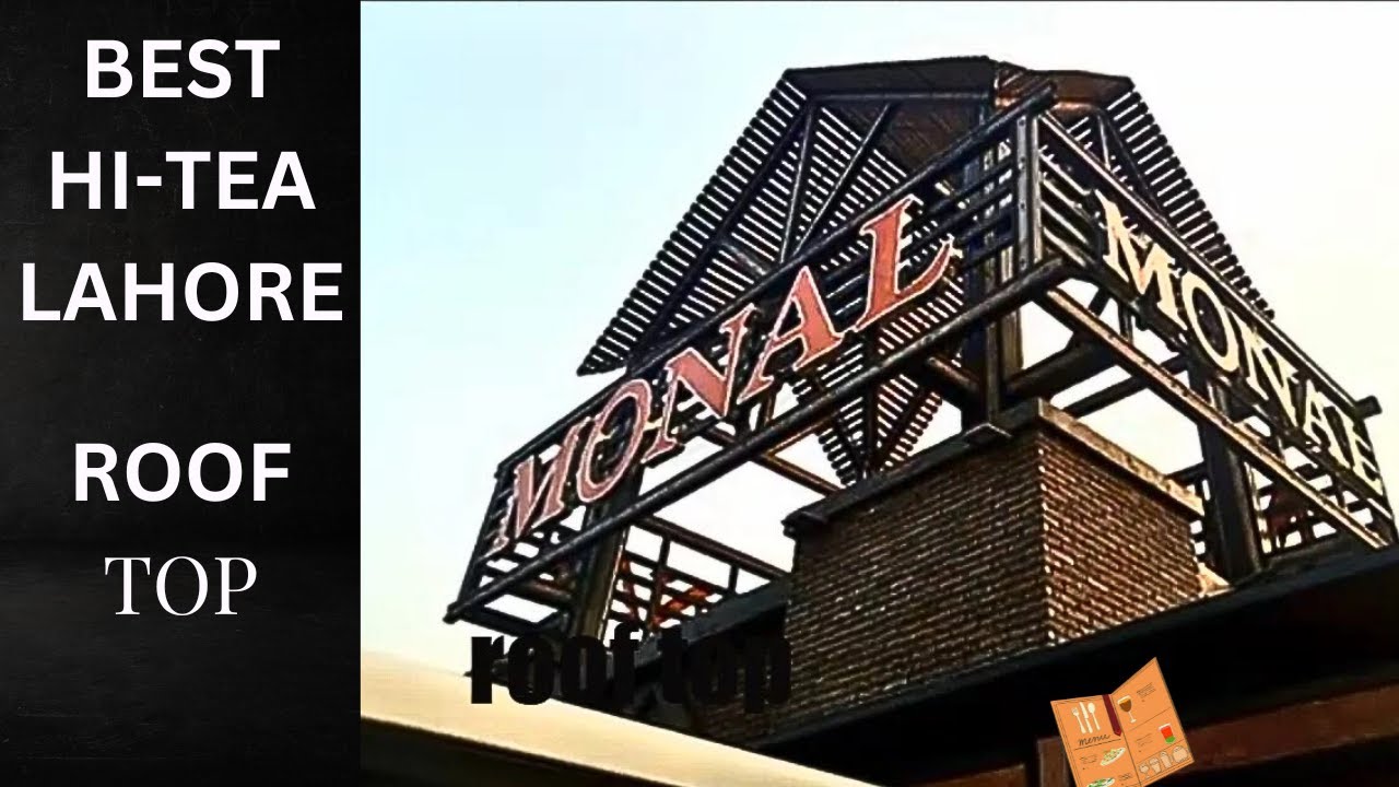 Unforgettable Dining Experience at Monal Restaurant Lahore | Best Views ...