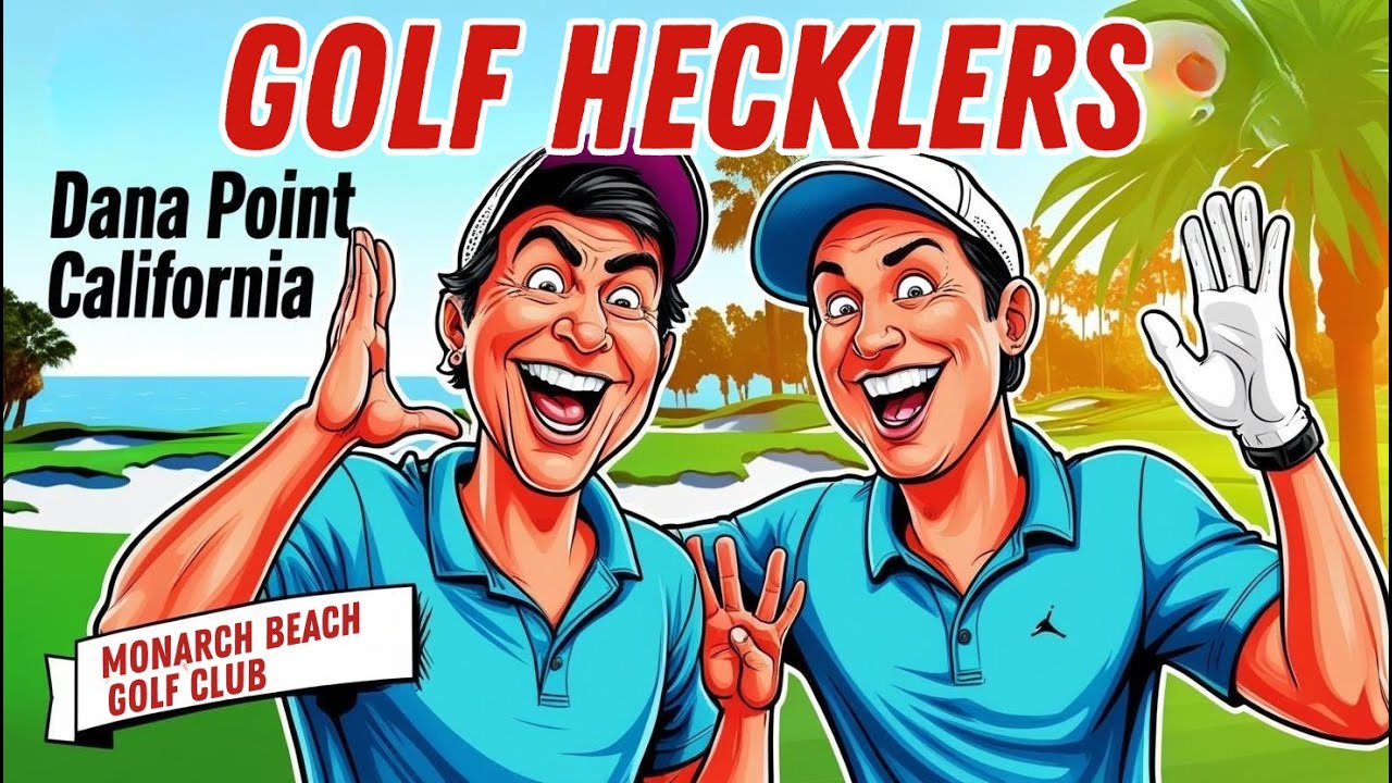 Golf Hecklers at Monarch Beach Golf Club in Dana Point Ca - YouTube