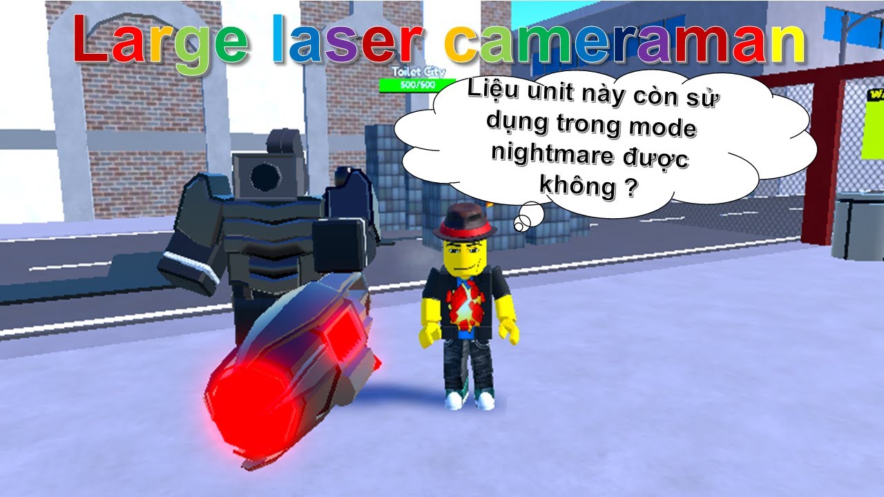 Liệu unit Large laser cameraman còn sử dụng trong mode nightmare được ...