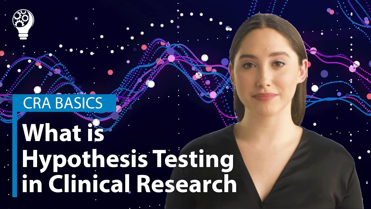 CRA Basics: Hypotheses Testing in Clinical Research - YouTube