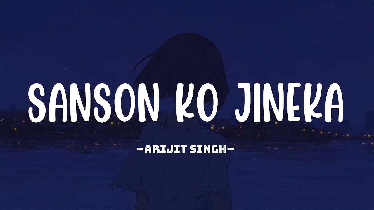 SANSON KO JINEKA KINARA MIL GAYA SONG |SLOWED+REVERB| -ARIJIT SINGH ...