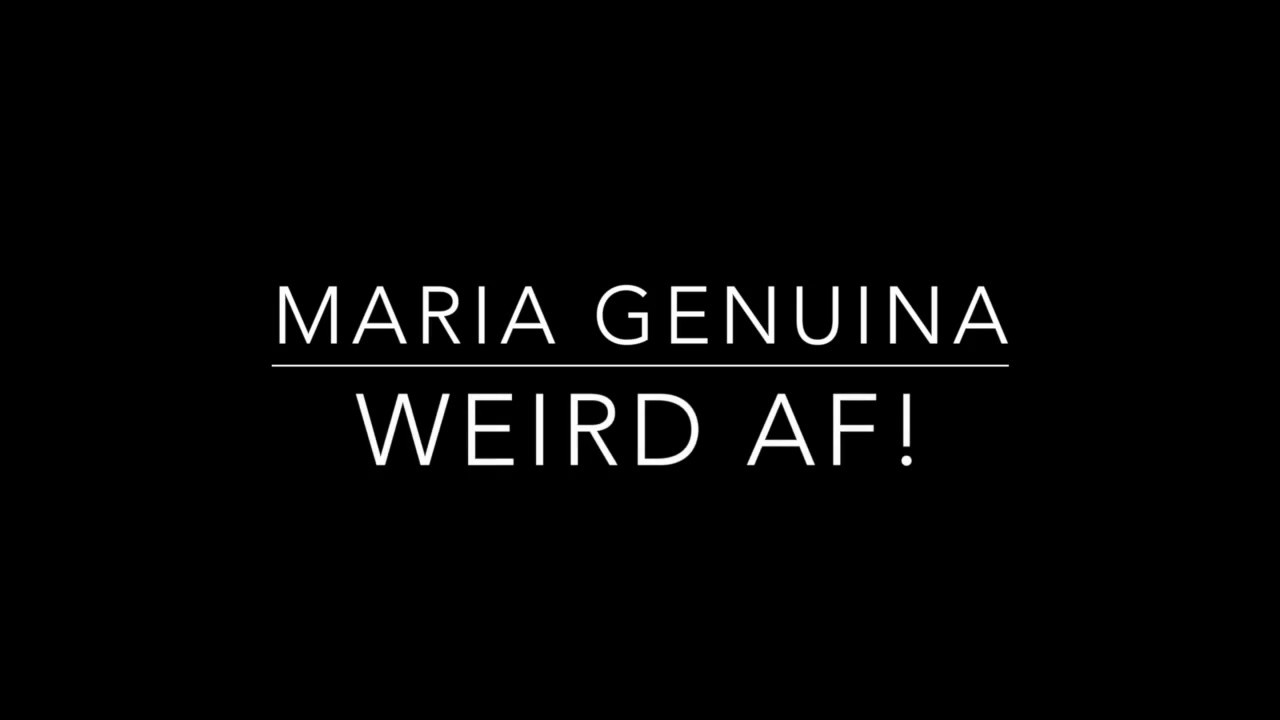 María Genuina Weird AF - YouTube
