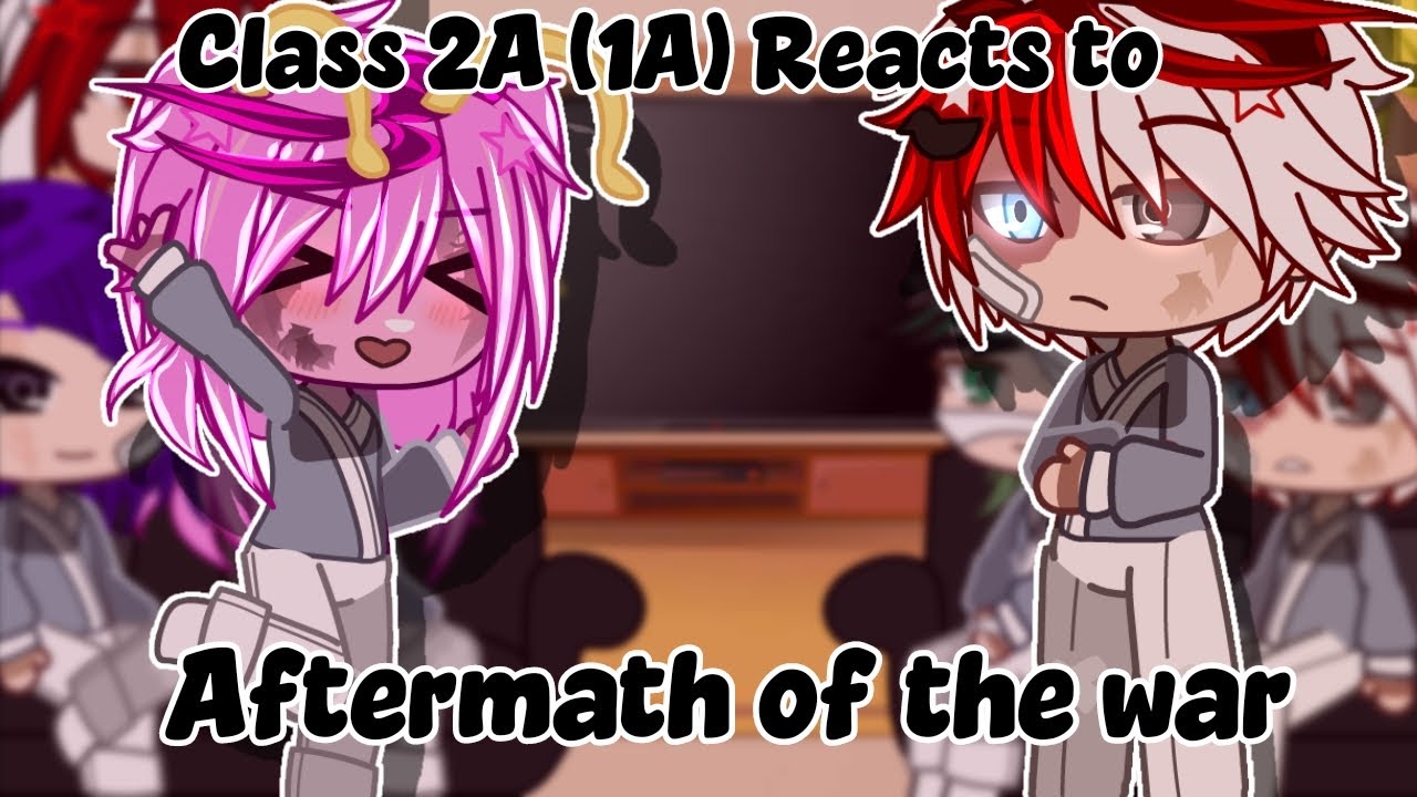 Class 2A (1A) Reacts to Aftermath of the war || SEASON 8 + ANGST || MHA ...