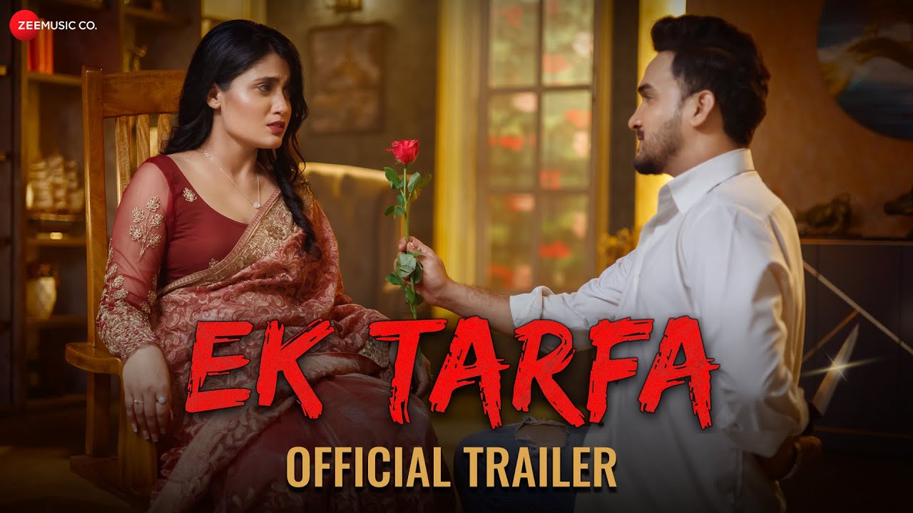 Ek Tarfa - Official Movie Trailer | Manvi Chugh, Faisal Khan & Avtar ...