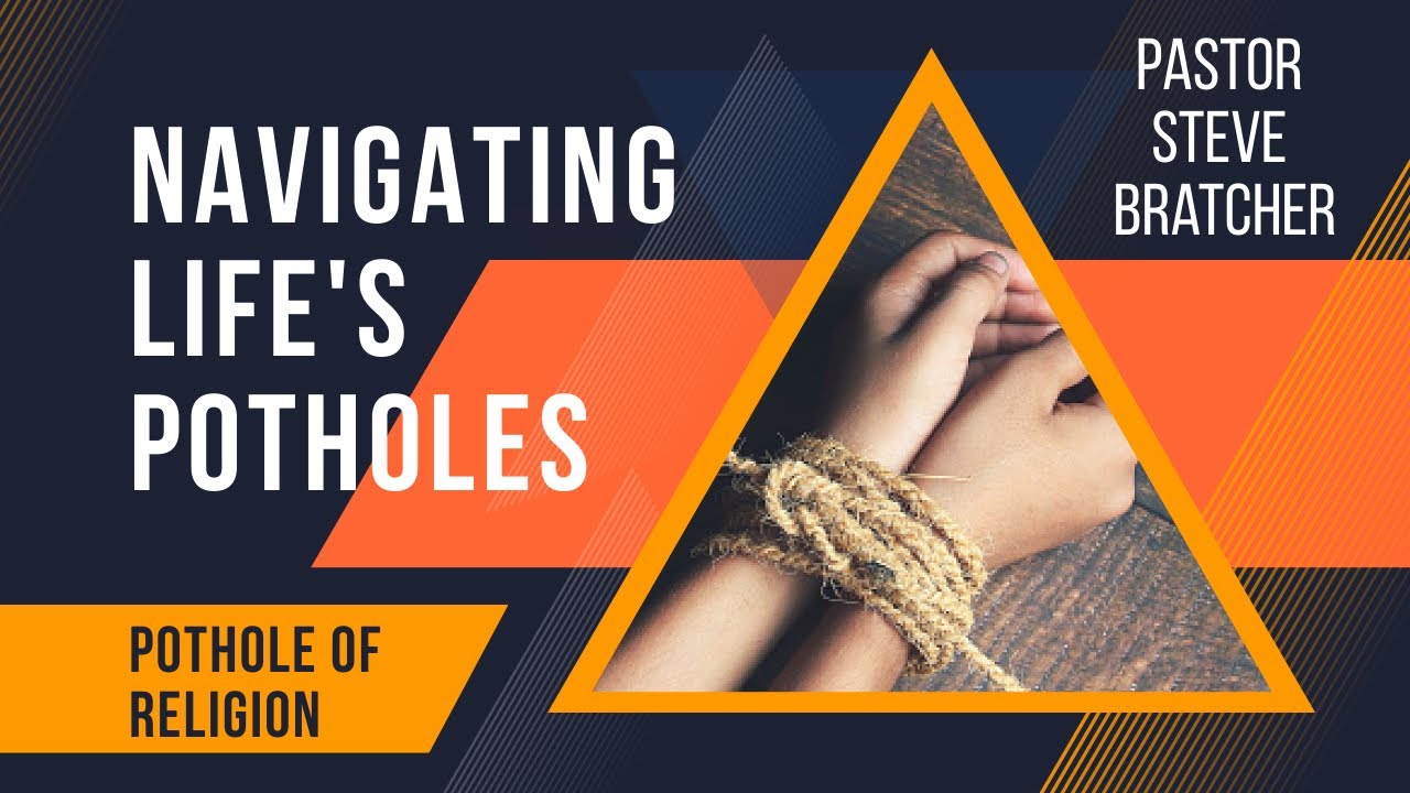 Pastor Steve Bratcher: The Pothole of Religion - YouTube