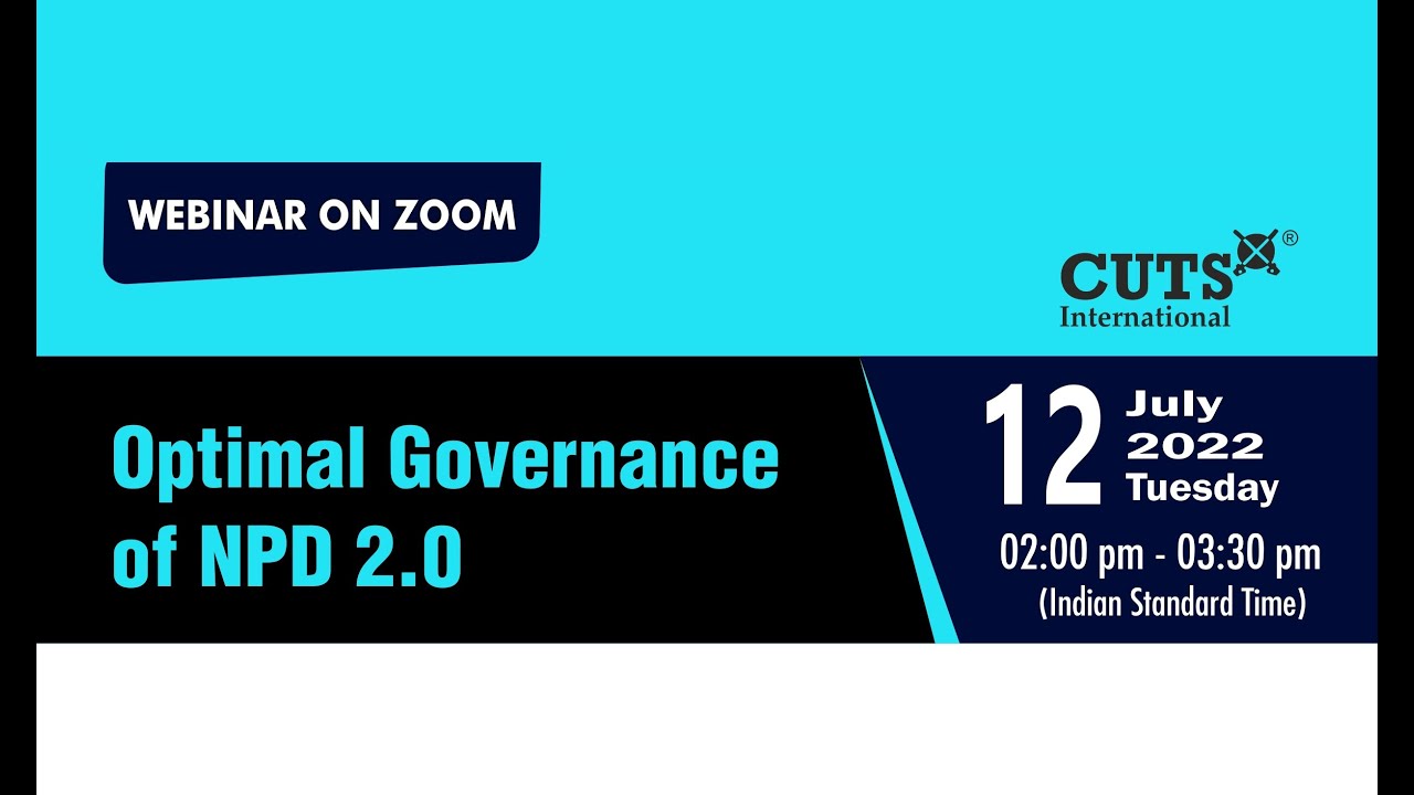 CUTS Webinar on "Optimal Governance of NPD 2.0" - YouTube