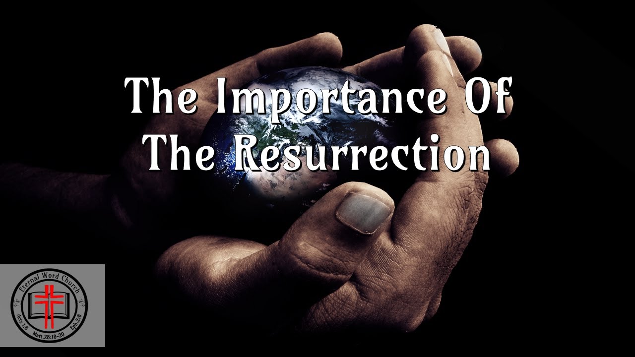 The Importance Of The Resurrection YouTube the-importance-of-the-resurrection-youtube