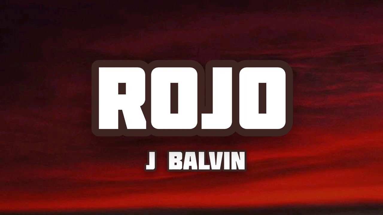 Rojo - J. Balvin (Letra) - YouTube