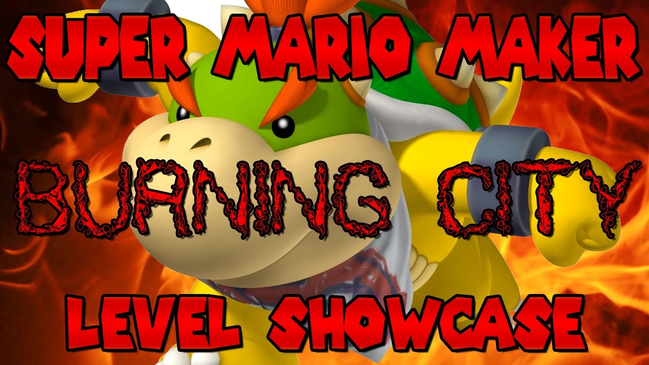 BURNING CITY Level Showcase | Super Mario Maker - YouTube