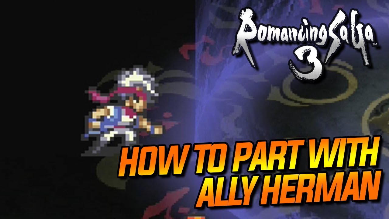 ROMANCING SAGA 3 REMASTERED: HOW TO REMOVE / PART WITH ALLY HERMAN ...