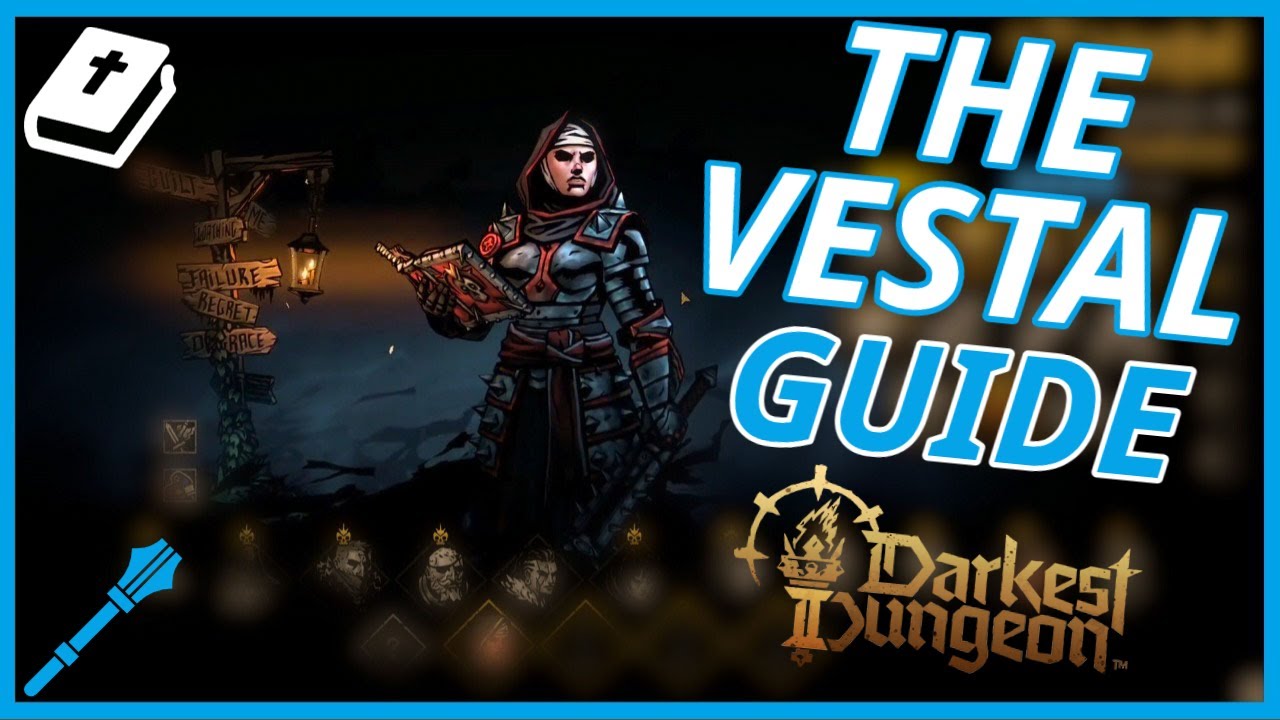 Darkest Dungeon 2 - How to Play the VESTAL - Guide - All Builds and ...