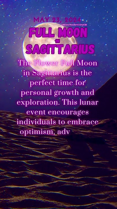 Full Moon In Sagittarius ♐️ May 23 2024 Fullmoon