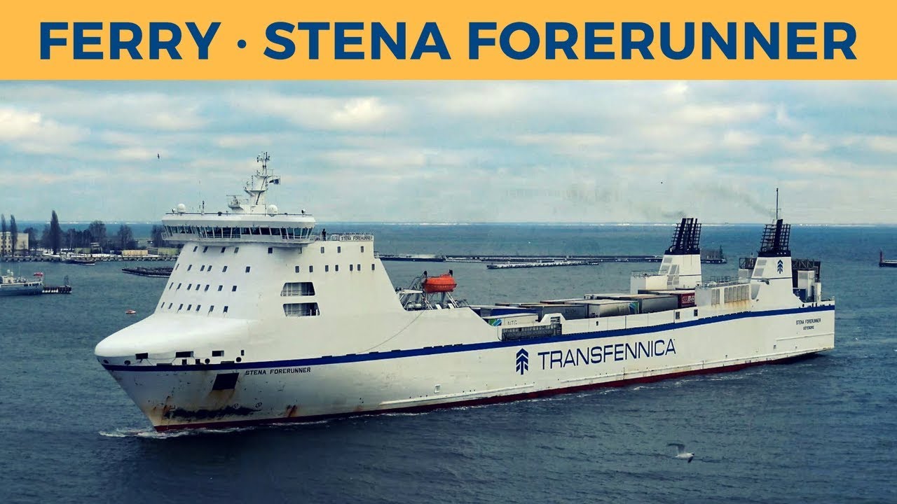 Arrival of ferry STENA FORERUNNER in Gdynia (Transfennica) - YouTube