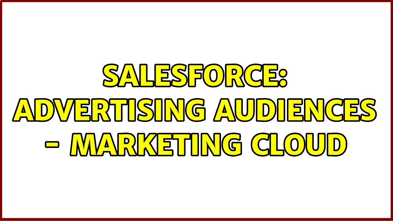 Salesforce: Advertising audiences - Marketing cloud - YouTube