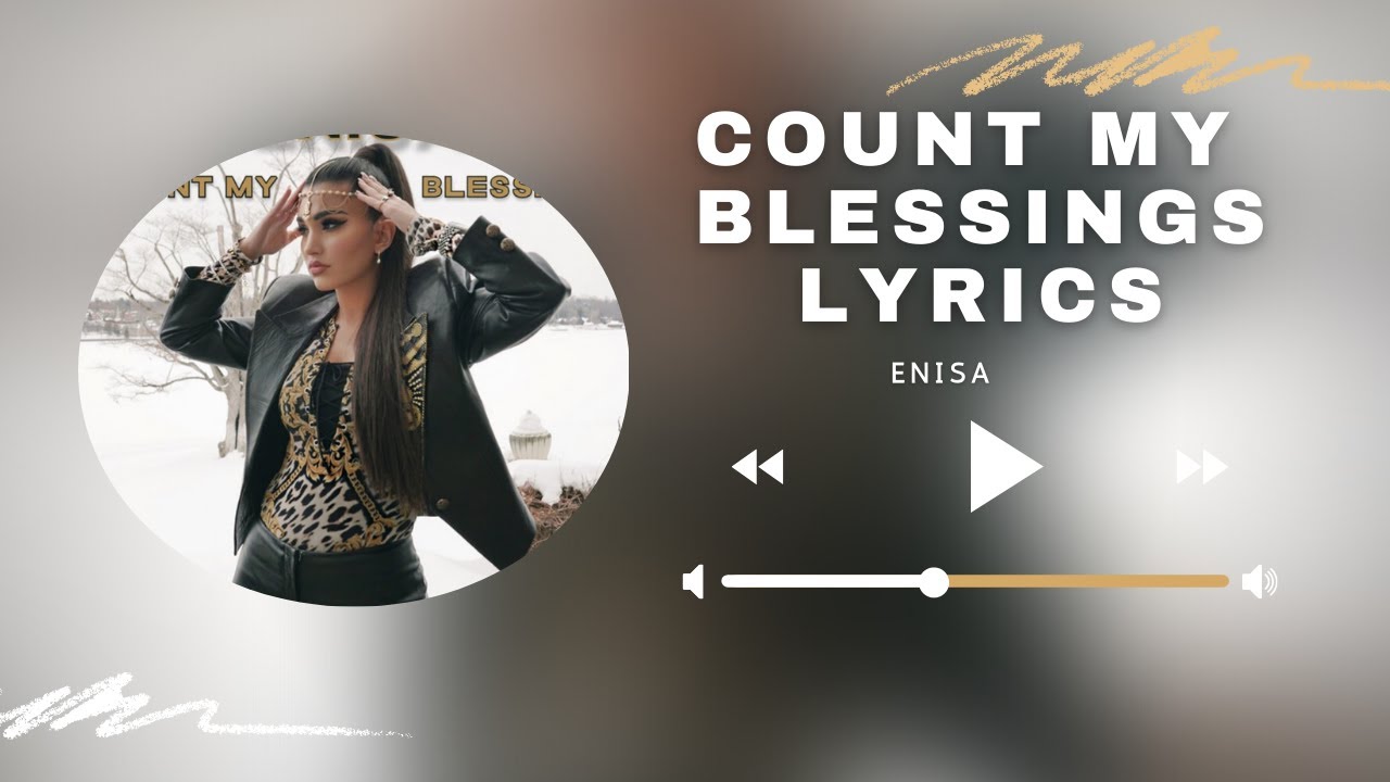 Enisa - Count My Blessings (Lyrics) - YouTube
