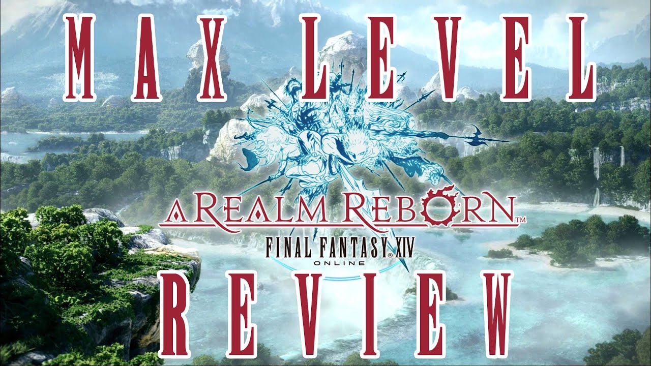 Max Level | Final Fantasy: A Realm Reborn Review - YouTube
