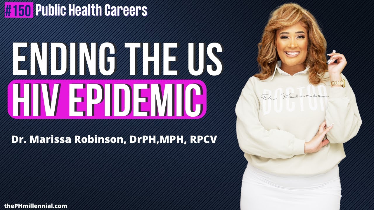 Working to End the HIV Epidemic in the US with Dr. Marissa Robinson ...