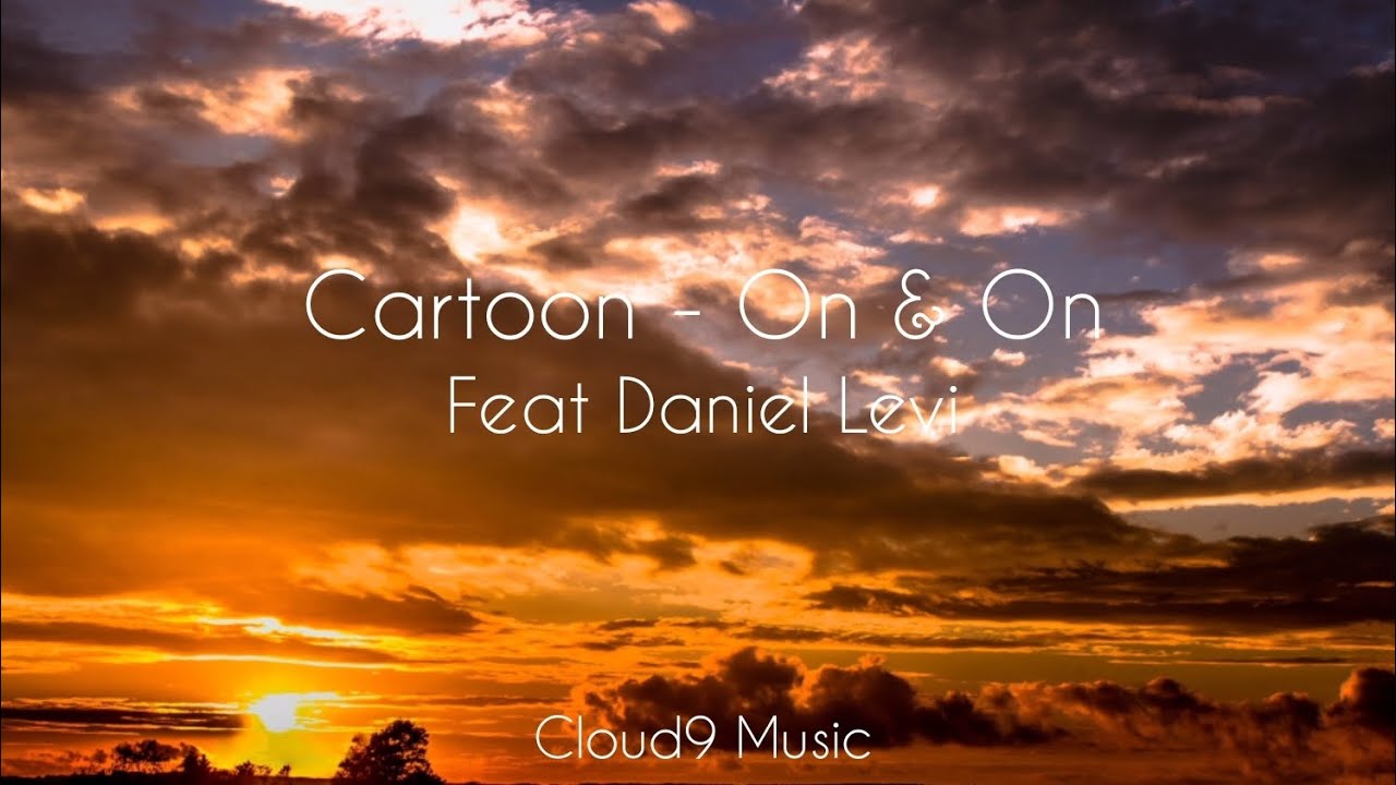 Cartoon - On and On ft. Daniel Levi (Lyrics) - YouTube