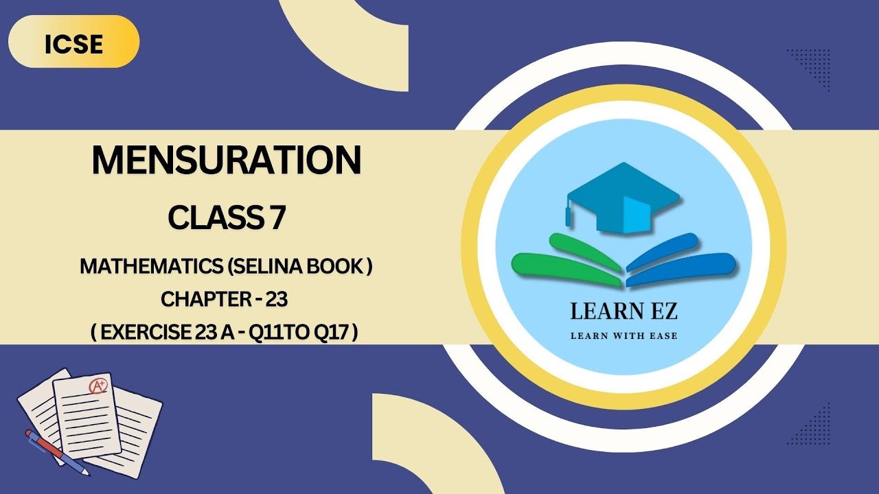 Learn EZ- MENSURATION- CHAPTER-23 -EXERCISE23A(11-17)-CLASS 7 -MATHEMATICS - YouTube