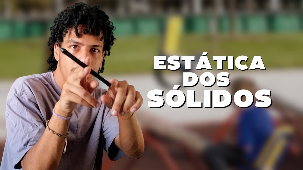 ESTÁTICA DOS SÓLIDOS - YouTube