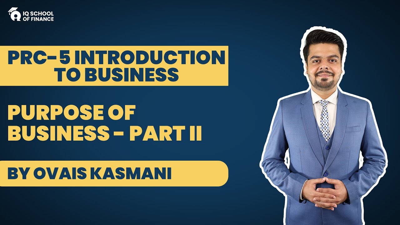 PRC-5 Introduction to Business - Purpose of a Business - Part II (By ...