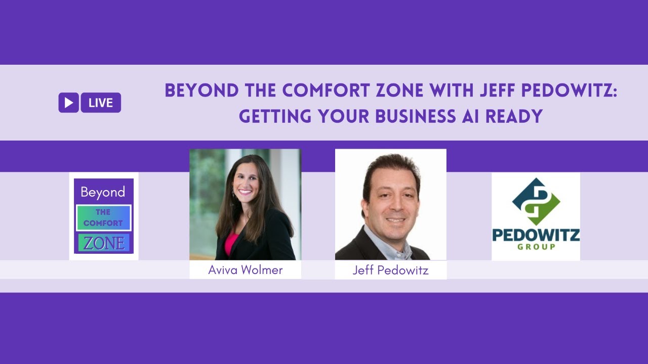 Beyond the Comfort Zone with Jeff Pedowitz: Getting your business AI ...
