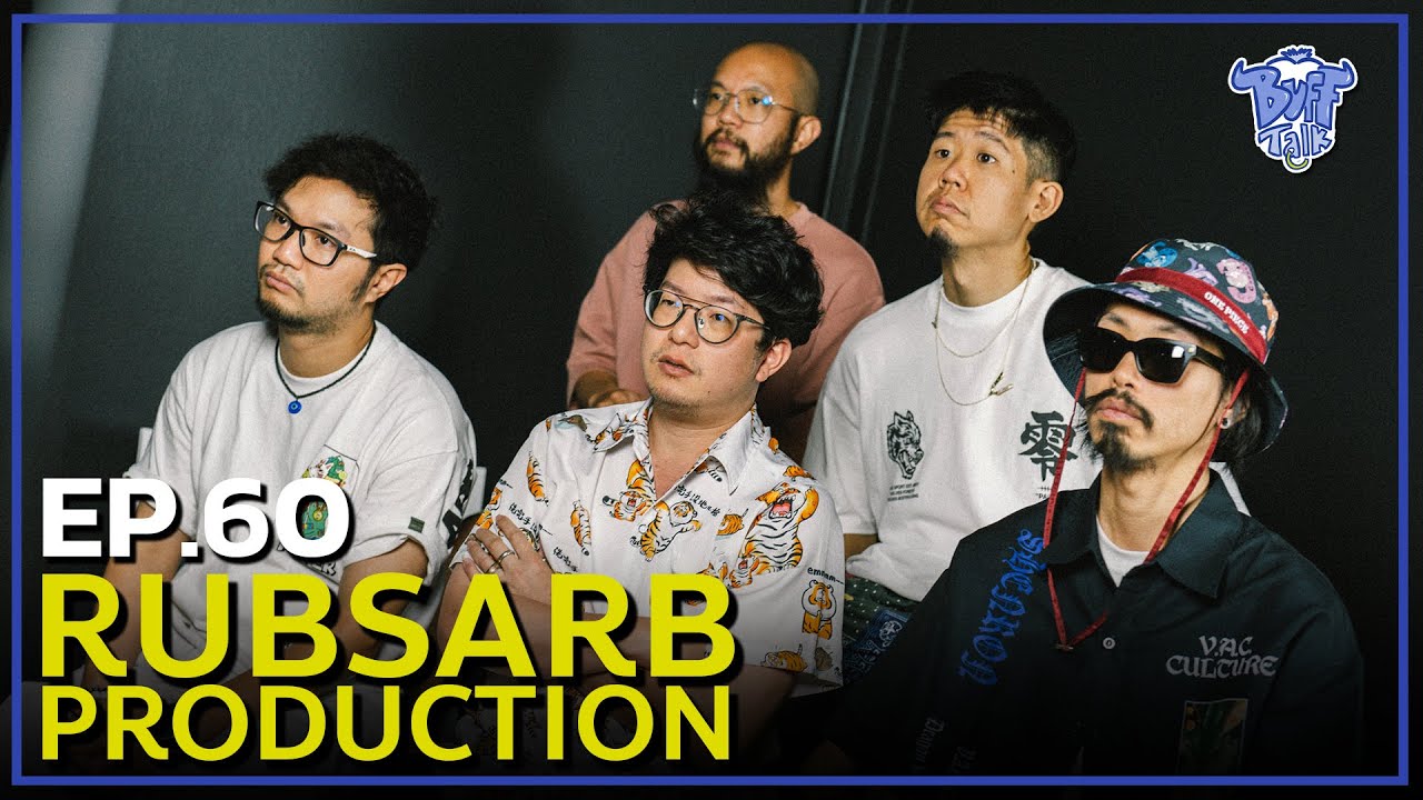 BUFF TALK | EP.60 | RUBSARB PRODUCTION @RUBSARBproduction - YouTube