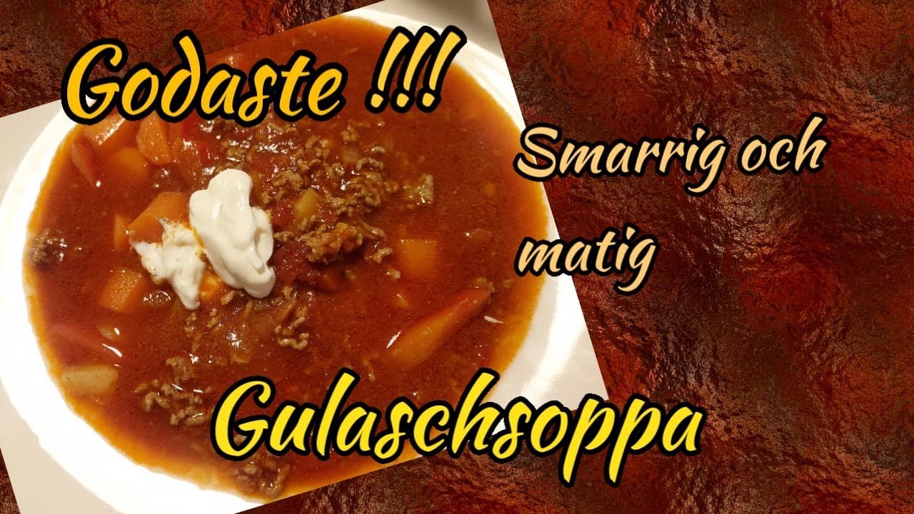 GODASTE GULASCHSOPPA MED KÖTTFÄRS/ SMARRIG OCH MATIG SOPPA/SVENSK ...